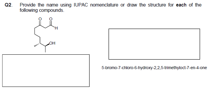 Solved Q2. Provide the name using IUPAC nomenclature or draw | Chegg.com