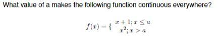 Solved What value of a makes the following function | Chegg.com
