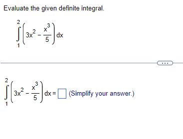 Solved Evaluate the given definite integral. ∫12(3x2−5x3)dx | Chegg.com