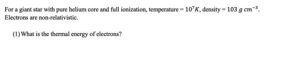 Solved For a giant star with pure helium core and full | Chegg.com