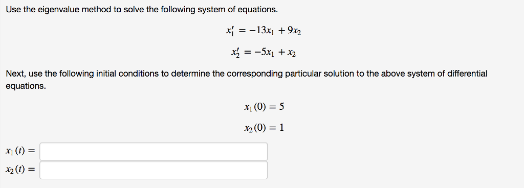 Solved Use the eigenvalue method to solve the following | Chegg.com