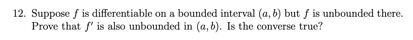 Solved 12. Suppose f is differentiable on a bounded interval | Chegg.com