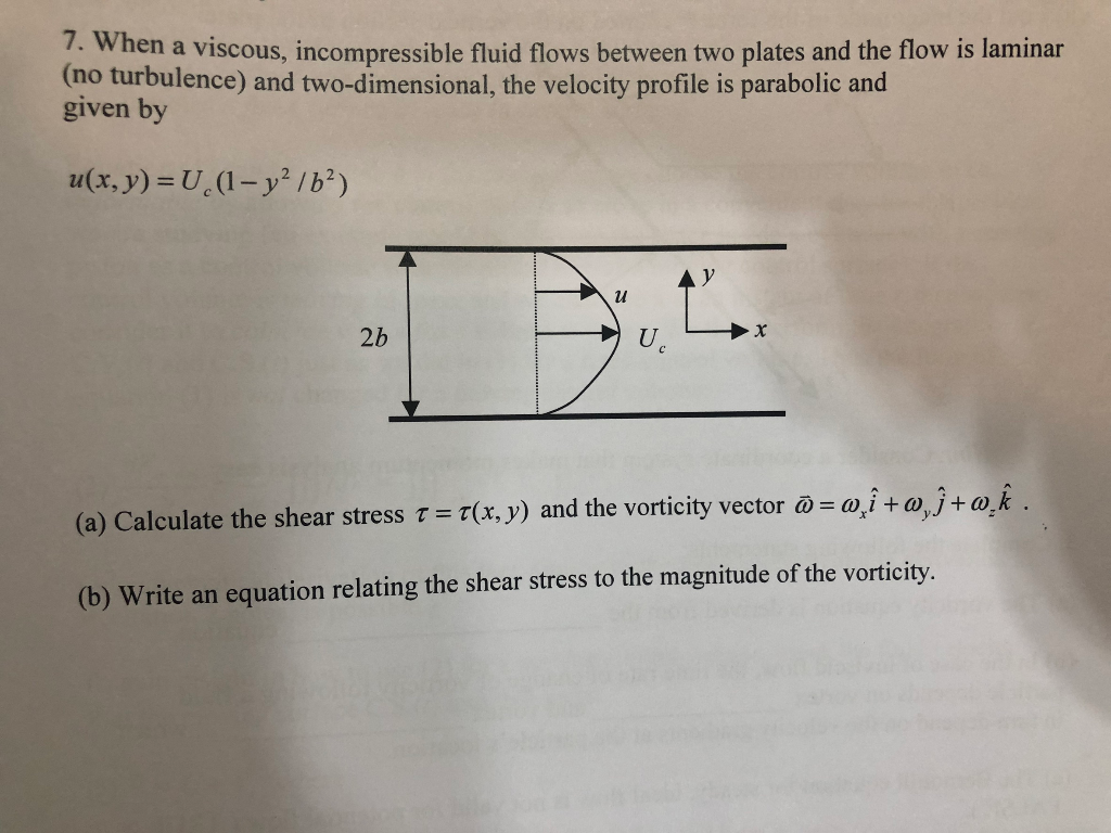 Solved 7. When a viscous, incompressible fluid flows between | Chegg.com