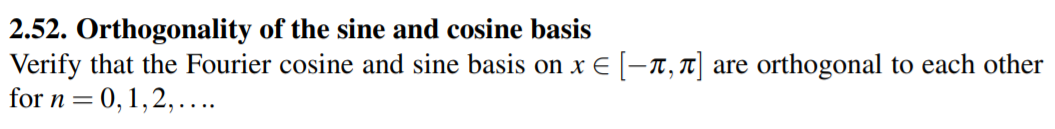 Solved 2.52. Orthogonality of the sine and cosine basis | Chegg.com