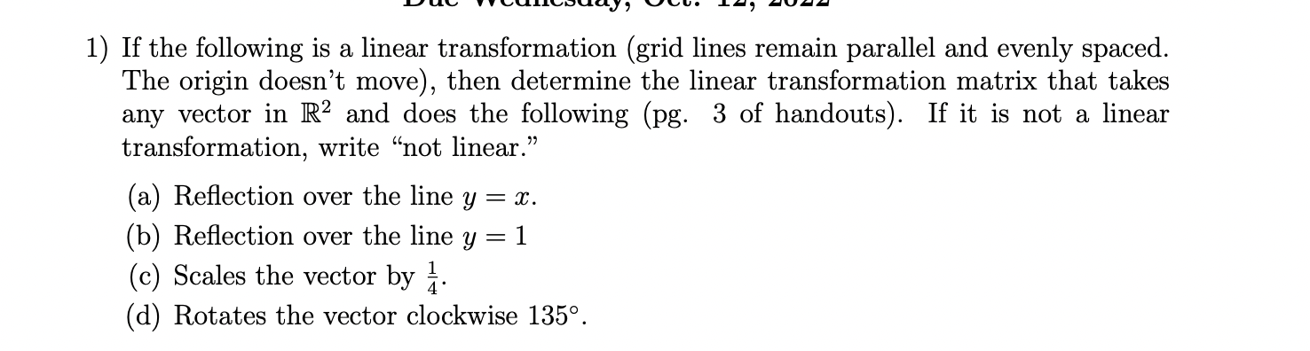Solved 1) If the following is a linear transformation (grid | Chegg.com