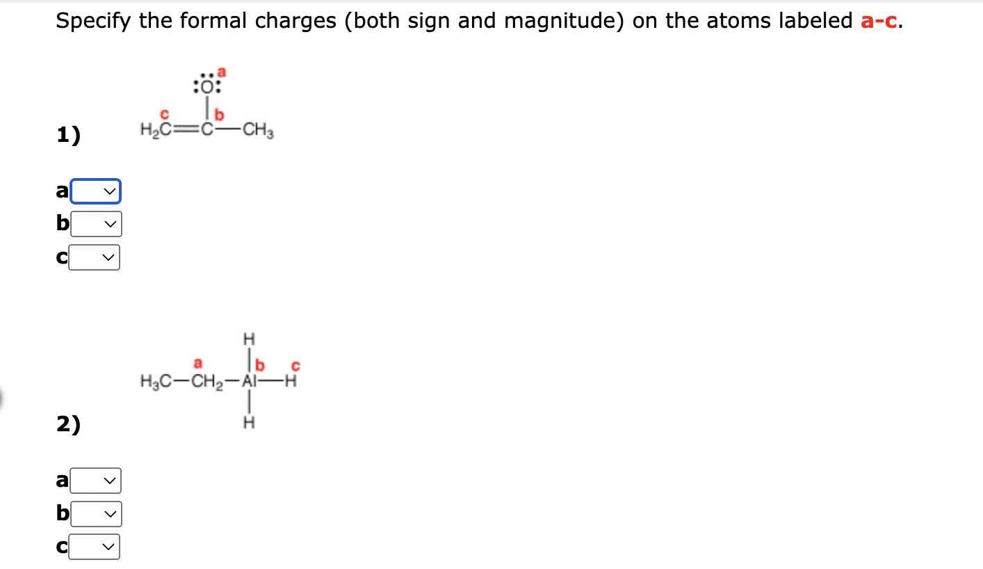Solved 1) 2) Specify the formal charges (both sign and | Chegg.com