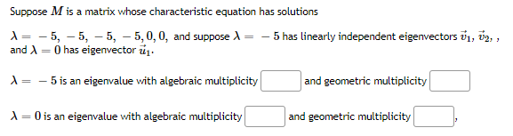 Solved Suppose M is a matrix whose characteristic equation | Chegg.com