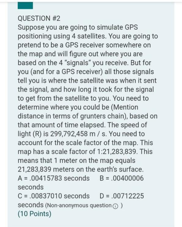 Solved QUESTION #2 Suppose you are going to simulate GPS | Chegg.com