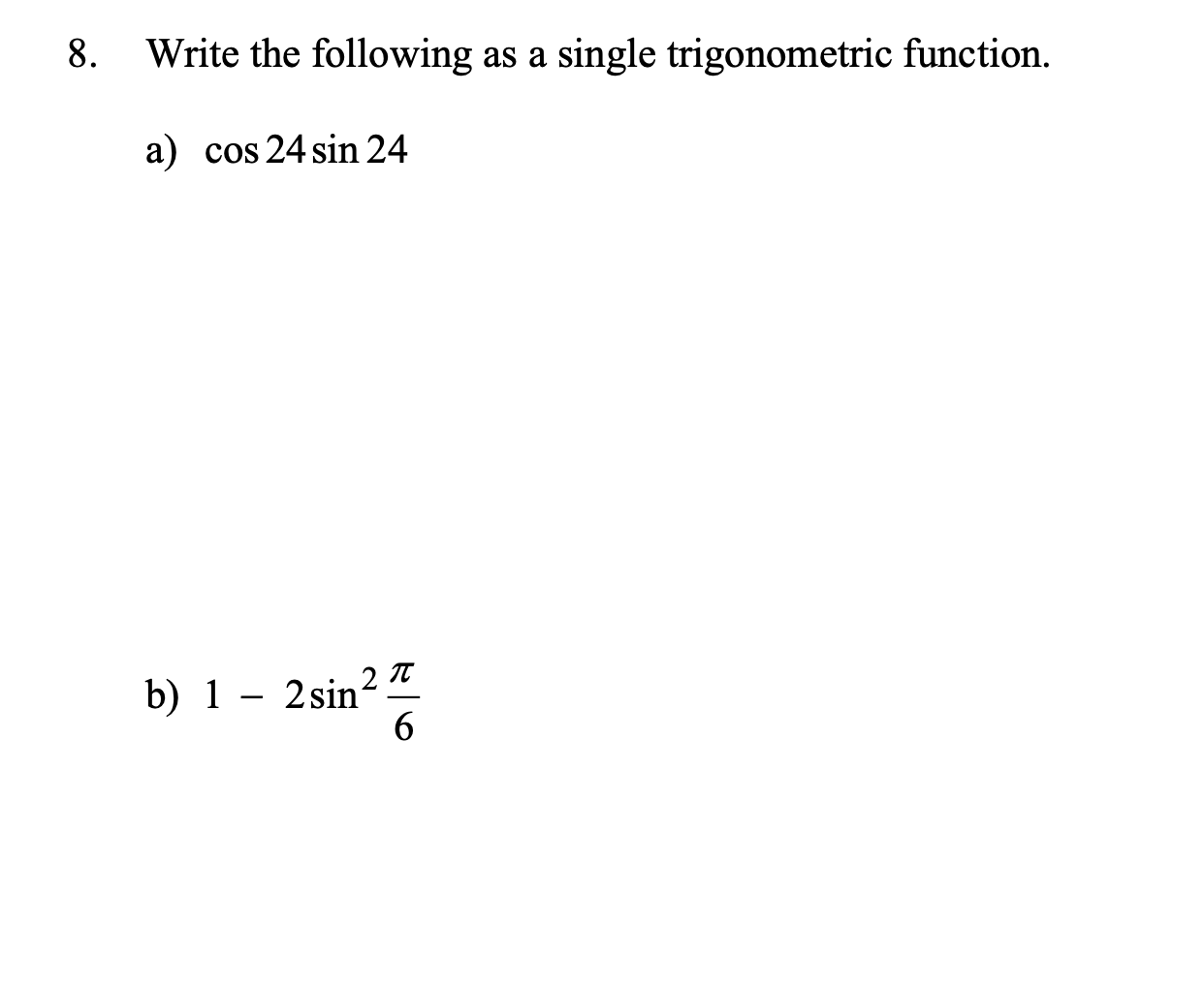 Solved Write the following as a single trigonometric | Chegg.com