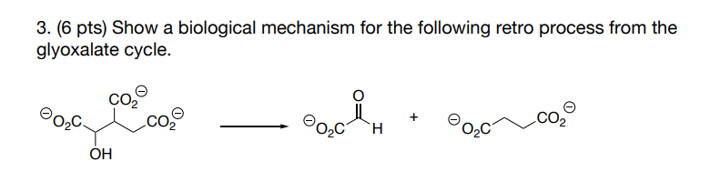 Solved 3. (6 pts) Show a biological mechanism for the | Chegg.com