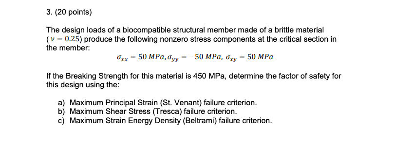 Solved 3. (20 points) The design loads of a biocompatible | Chegg.com