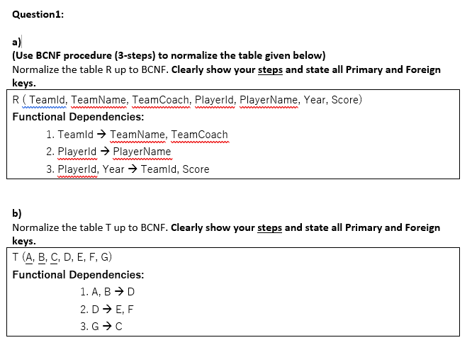 Solved Question 1: a) (Use BCNF procedure (3-steps) to | Chegg.com