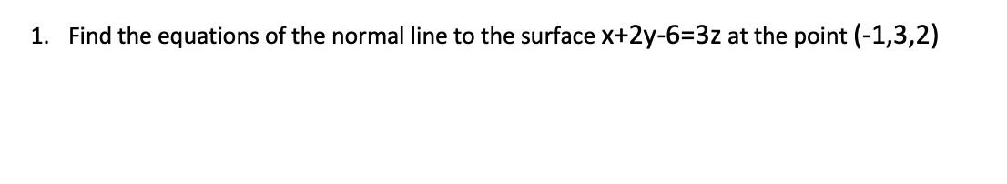 Solved 1. Find the equations of the normal line to the | Chegg.com