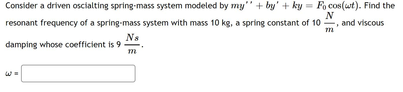 Solved Consider a driven oscialting spring-mass system | Chegg.com