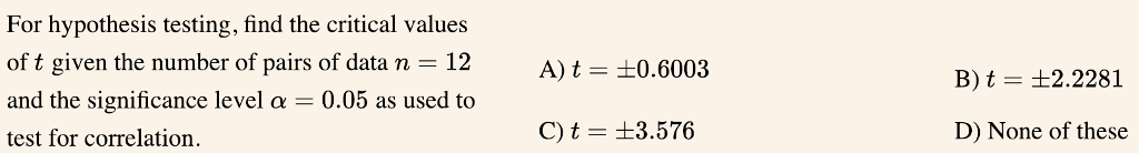 Solved For hypothesis testing, find the critical values of t | Chegg.com