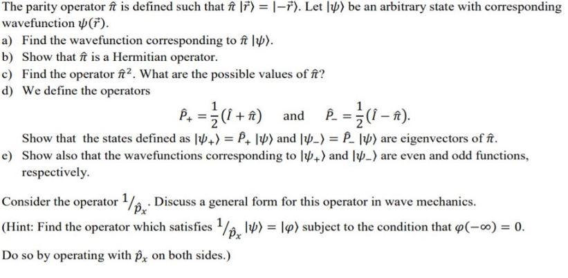 Solved The parity operator ft is defined such that fa \) = | Chegg.com