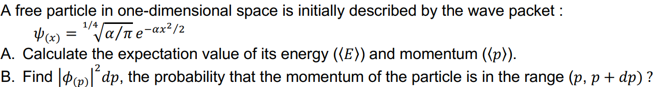 Solved A free particle in one-dimensional space is initially | Chegg.com