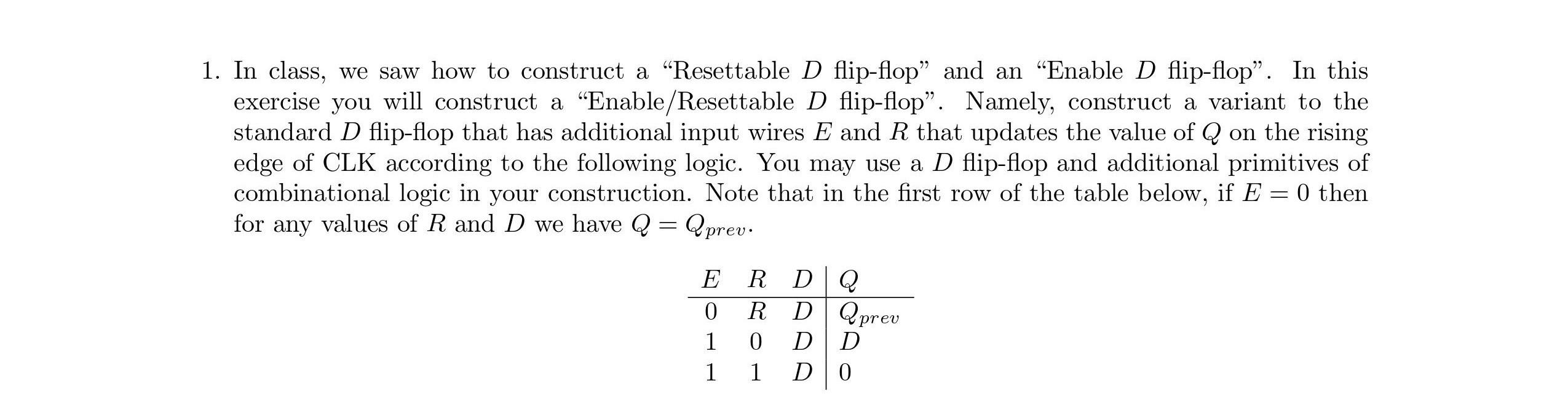 Solved 1. In class, we saw how to construct a "Resettable D | Chegg.com