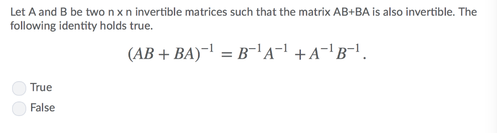 Solved Let A And B Be Two N X N Invertible Matrices Such