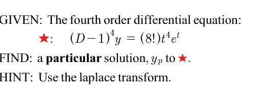 Solved GIVEN: The fourth order differential equation: | Chegg.com Solved GIVEN: The fourth order differential equation: | Chegg.com