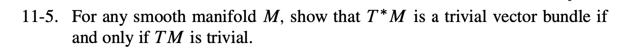 Solved 11-5. For any smooth manifold M, show that T∗M is a | Chegg.com
