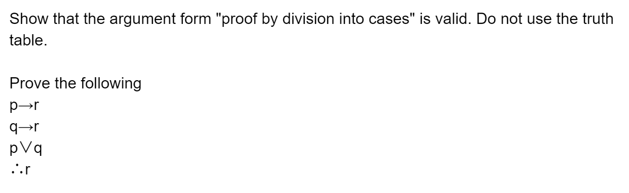 Solved Show that the argument form "proof by division into | Chegg.com