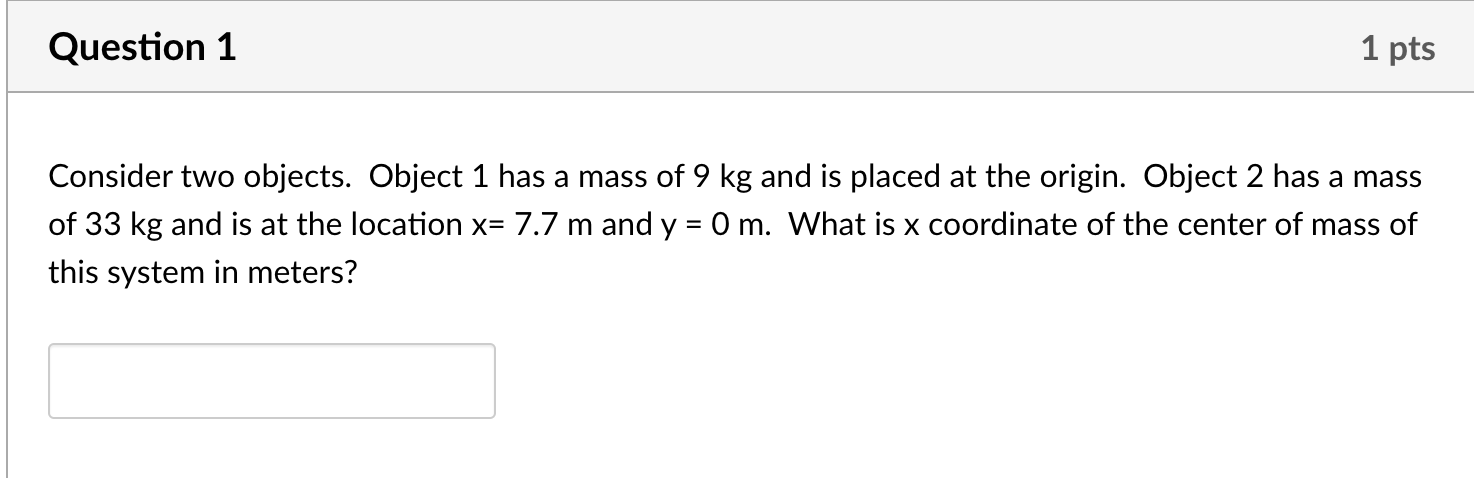 Solved Consider Two Objects Object 1 Has A Mass Of 9 Kg And