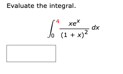 Solved Evaluate the integral. ∫04(1+x)2xexdx | Chegg.com
