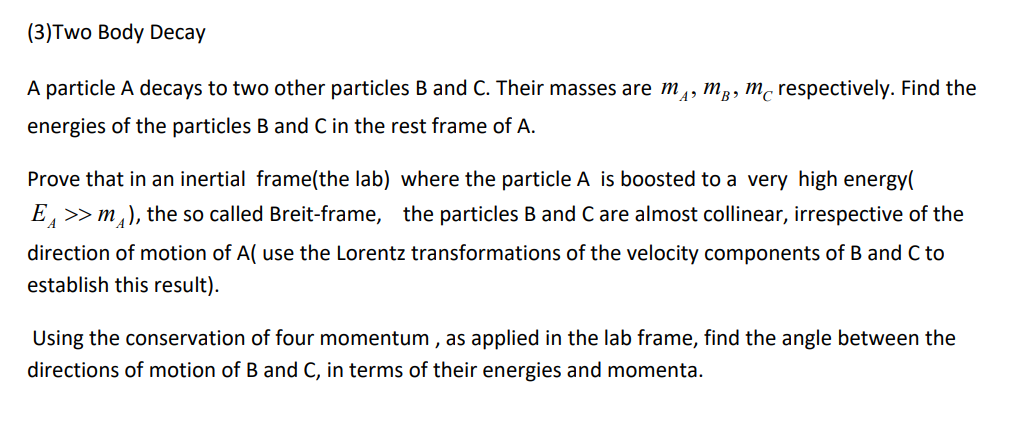 Solved (3)Two Body DecayA particle A decays to two other | Chegg.com