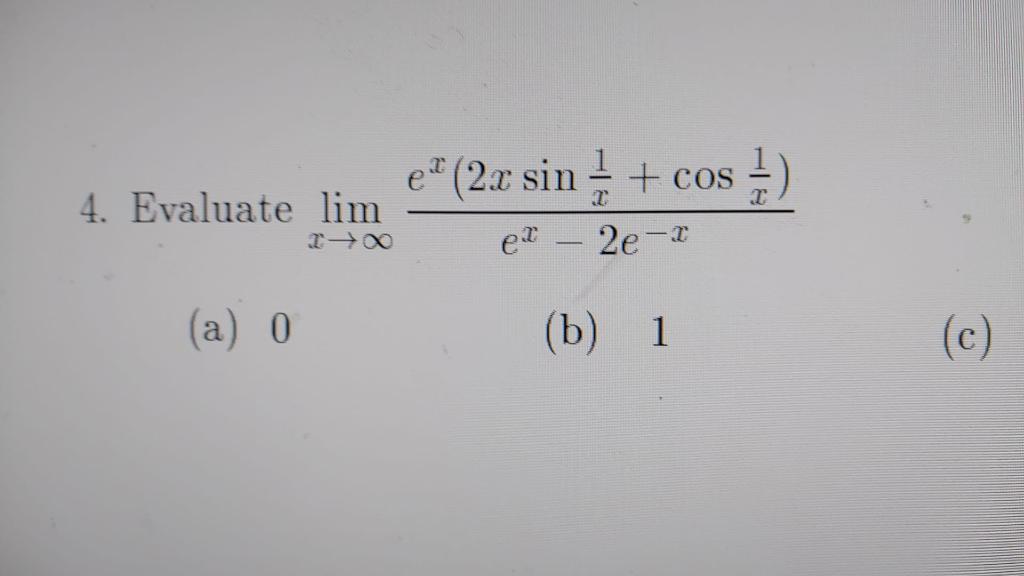 Solved limx→∞ex−2e−xex(2xsinx1+cosx1) (b) 1 (c) | Chegg.com
