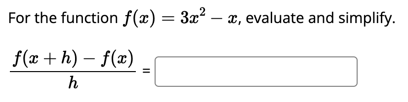 Solved For the function f(x)=3x2-x, ﻿evaluate and | Chegg.com