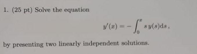 Solved 1. (25 pt) Solve the equation = sy(s)ds, by | Chegg.com