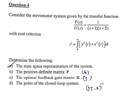 Solved Question 4 Consider the servomotor system given by | Chegg.com