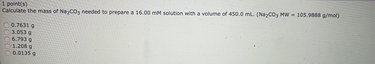 Solved 1 point(s) Calculate the mass of Na2CO3 needed to | Chegg.com