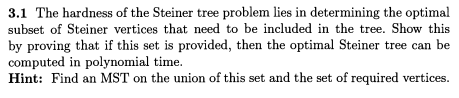 Solved The hardness of the Steiner tree problem lies in | Chegg.com