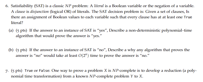 Solved 6. Satisfiability (SAT) is a classic NP problem: A | Chegg.com