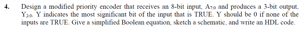 Solved Design a modified priority encoder that receives an | Chegg.com