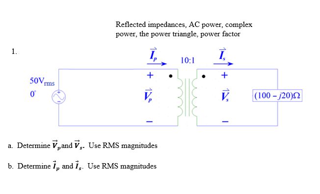 Solved Reflected impedances, AC power, complex power, the | Chegg.com