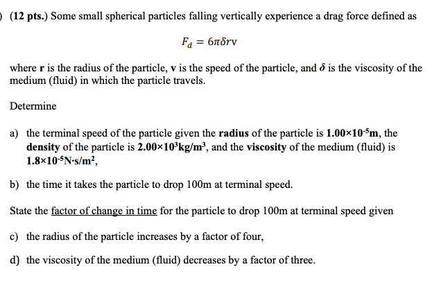 Solved (12 pts.) Some small spherical particles falling | Chegg.com