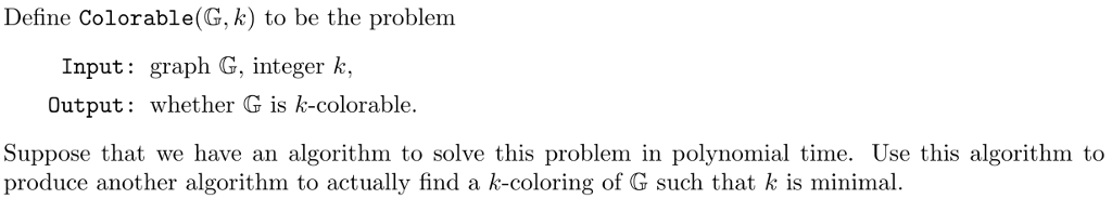 Define Colorable(G, k) to be the problem Input: graph | Chegg.com