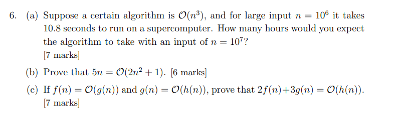 Solved 6. (a) Suppose a certain algorithm is O(n%), and for | Chegg.com