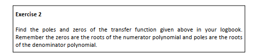 Solved Exercise 2 Find the poles and zeros of the transfer | Chegg.com