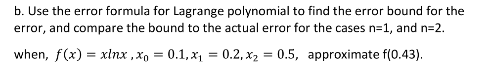 Solved b. Use the error formula for Lagrange polynomial to | Chegg.com