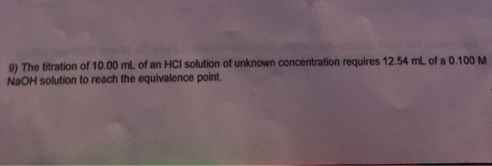 Solved 9) The titration of 10.00 mL of an HCl solution of | Chegg.com