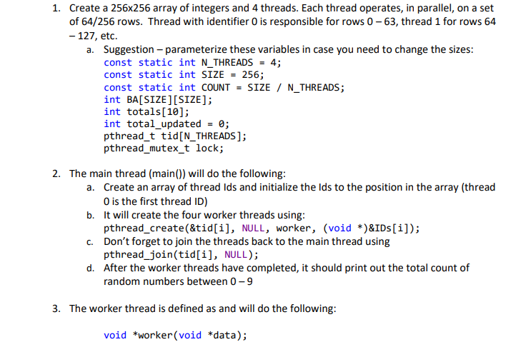 Solved 1. Create a 256x256 array of integers and 4 threads. | Chegg.com