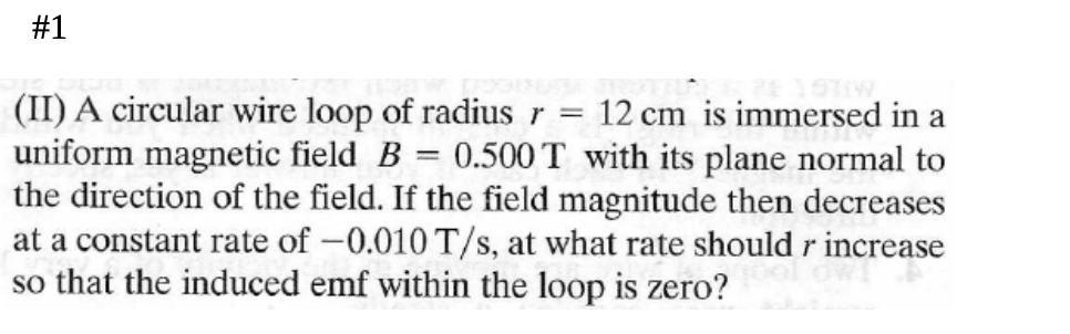 Solved #1 (II) A circular wire loop of radius r = 12 cm is | Chegg.com