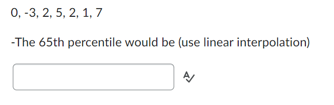 Solved -The 65th percentile would be (use linear | Chegg.com