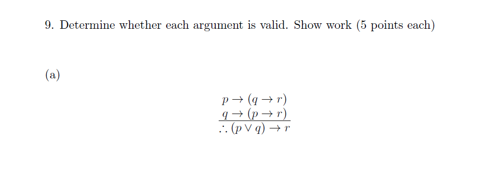 Solved 9. Determine whether each argument is valid. Show | Chegg.com