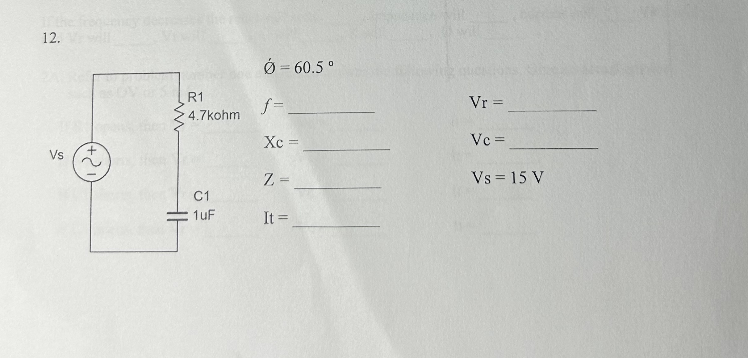 Solved ∅˙=60.5∘ f= Vr= Xc= Vc= Z= Vs=15 V It= | Chegg.com