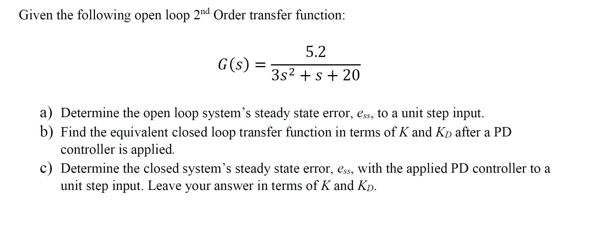 Solved Given the following open loop 2nd Order transfer | Chegg.com
